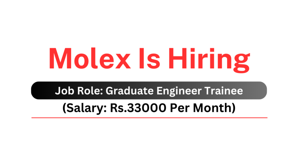 Molex Is Hiring | Graduate Engineer Trainee | Work From Office | Urgent ... Molex Is Hiring | Graduate Engineer Trainee | Work From Office | Urgent ...